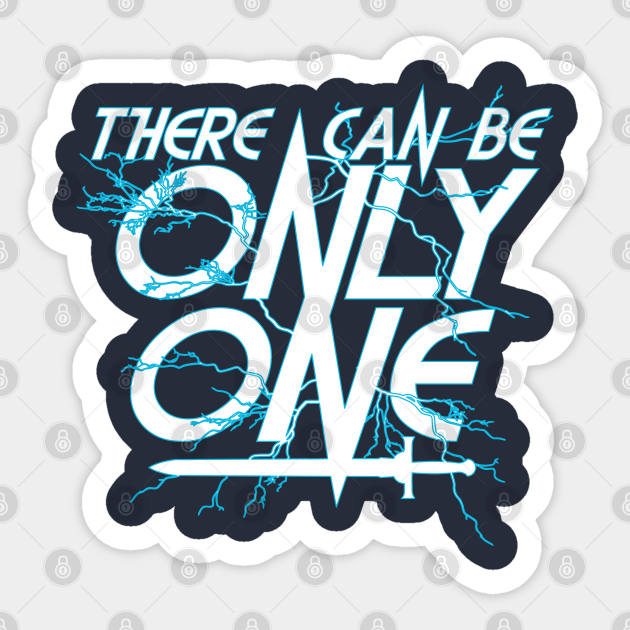 There Can Be Only ONE! Funny Highlander Graphic - There Can Only Be One ... There Can Be Only ONE! Funny Highlander Graphic - There Can Only Be One ...